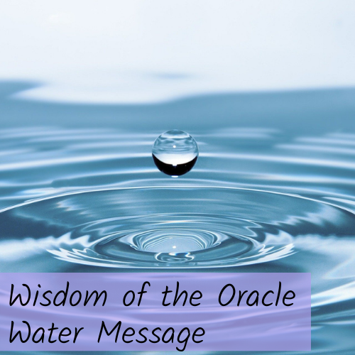 Wisdom of the Oracle Water Message | Oracle Card Intuition ...